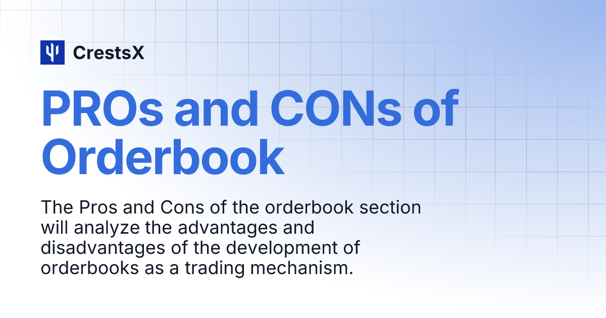 PROs and CONs of Orderbook | CrestsX